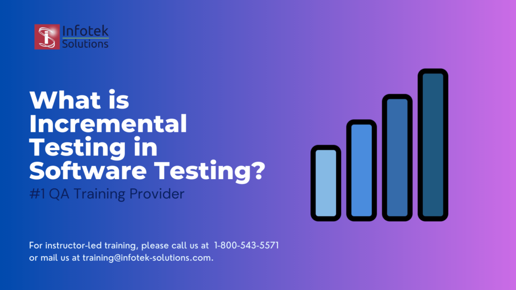 What Is Incremental Testing In Software Testing Best Qa Training In Usa Selenium Training